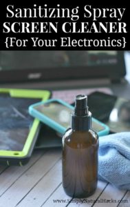 Sanitizing Electronics Screen Cleaner Recipe - Simply Natural Hacks™