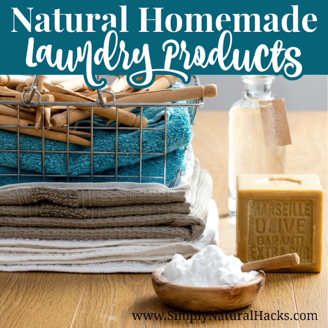 Natural Homemade Laundry Products - Simply Natural Hacks™