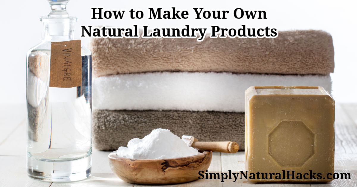 Natural Homemade Laundry Products - Simply Natural Hacks™